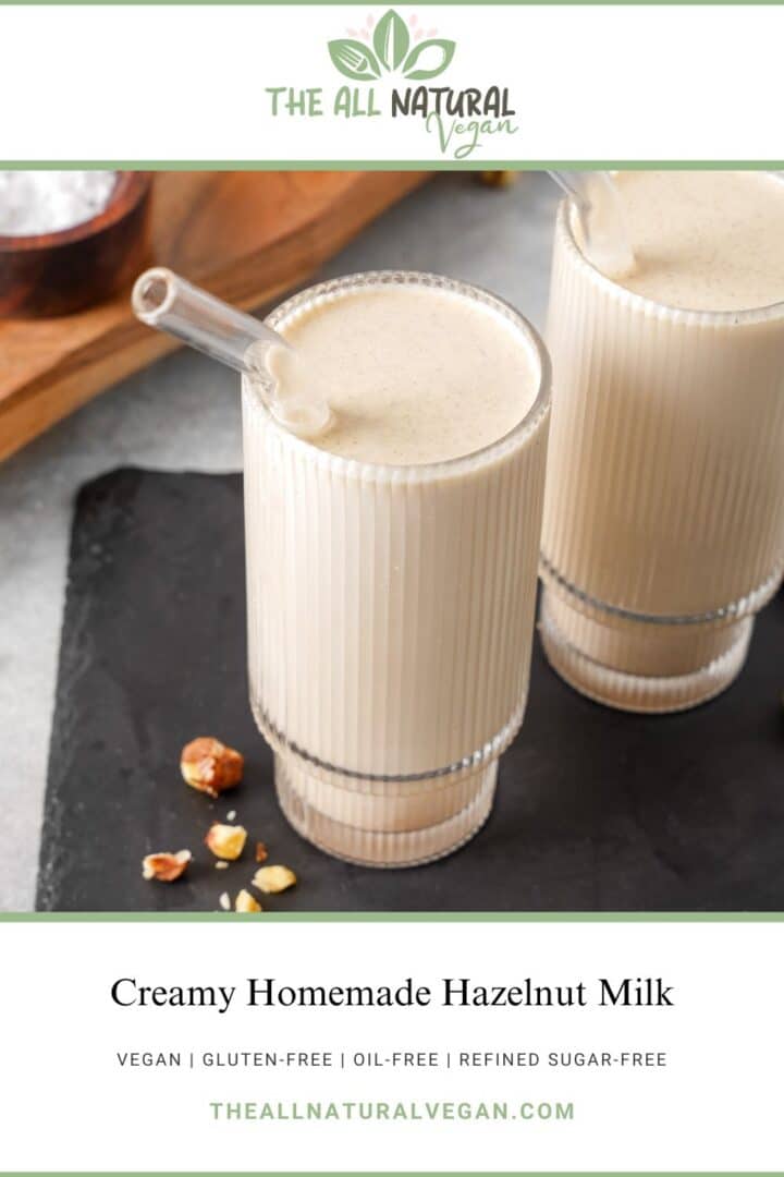 How To Make Creamy Homemade Hazelnut Milk - The All Natural Vegan
